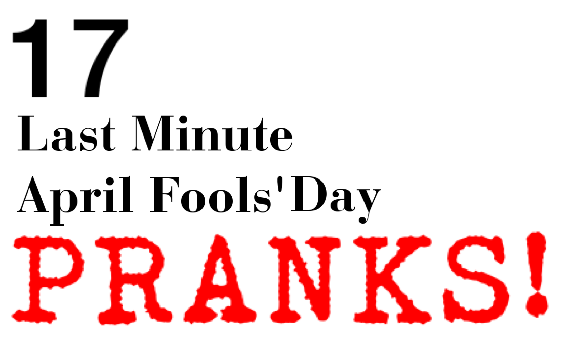 17 Last Minute April Fools' Day Pranks - Stylish Life for Moms