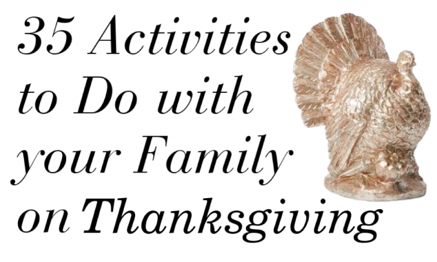35 Thanksgiving Day Activities to Do with your Family - Stylish Life ...