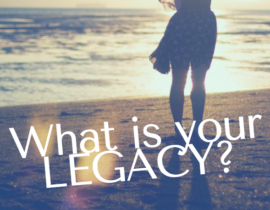 What is your LEGACY? How to Create a Legacy - Mom Generations | Stylish ...